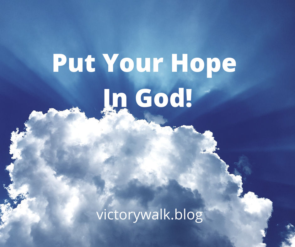 Put Your Hope In God! – Victory Walk
