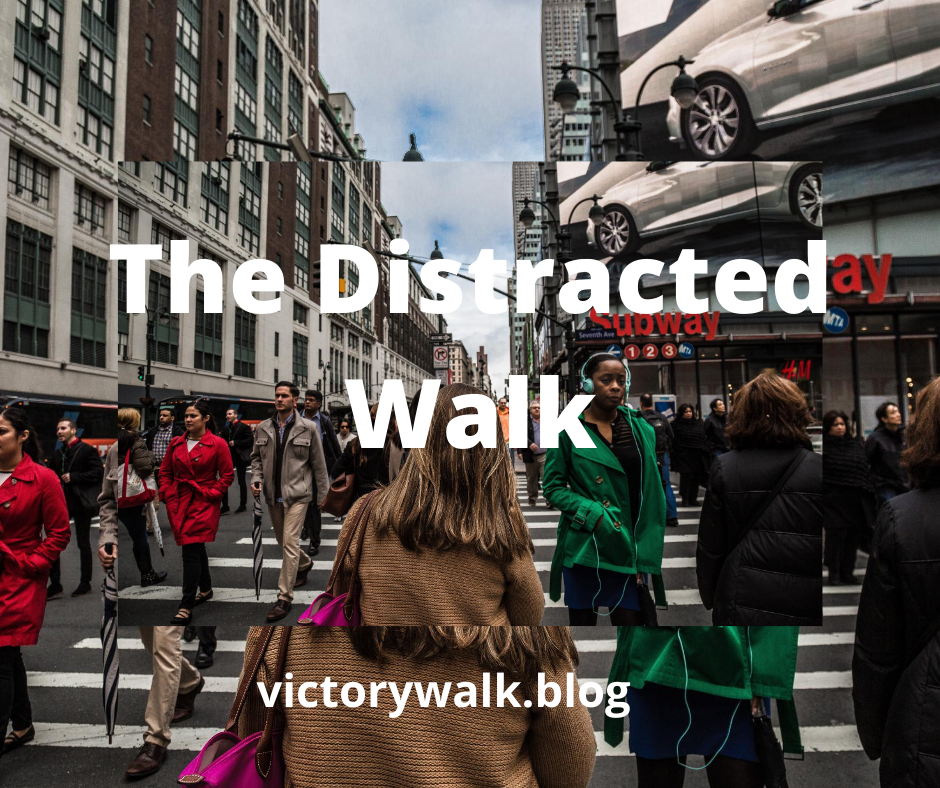 The Distracted Walk – Victory Walk
