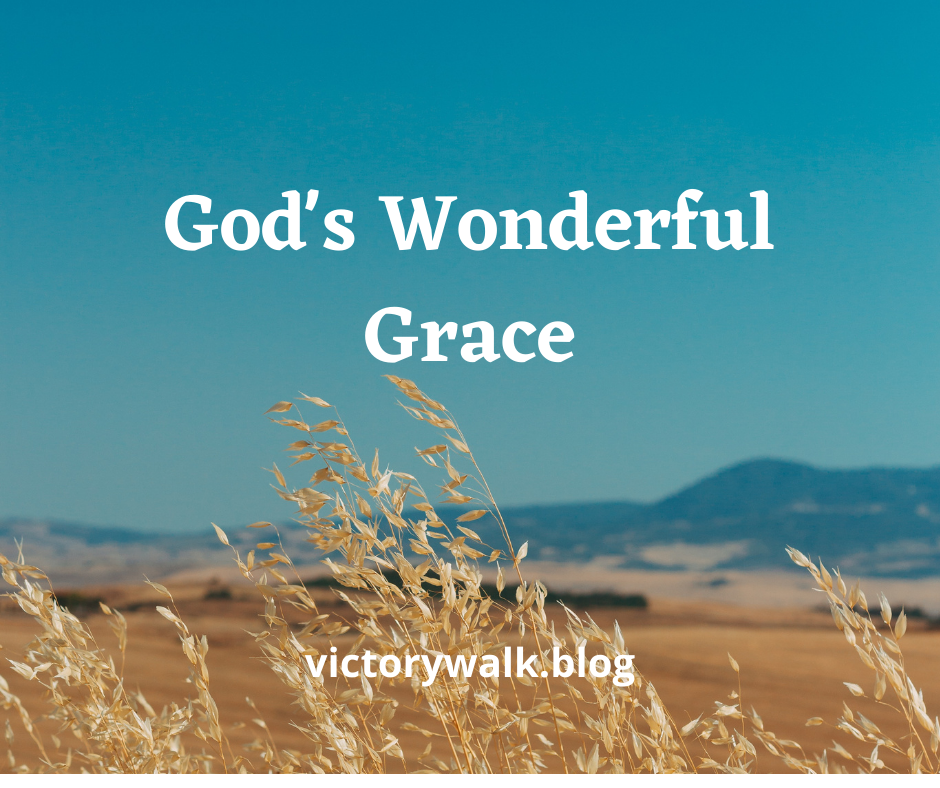 God’s Wonderful Grace – Victory Walk